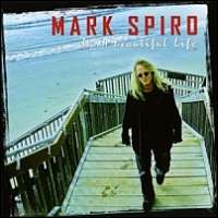 ROCKTIMES - CD Review / Mark Spiro - It's A Beautiful Life