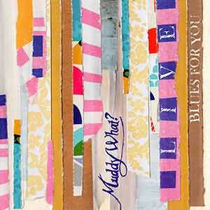 Muddy What? / Blues For You – CD-Review | RockTimes