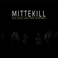 Mittekill enthüllt "Die Leute aus dem Internet" als Video | RockTimes