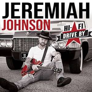 Jeremiah Johnson / Hi-Fi Drive By – CD-Review | RockTimes