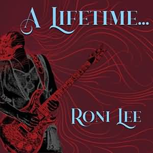 Roni Lee / A Lifetime … – LP-Review | RockTimes