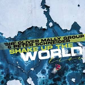 'Sir' Oliver Mally Group & Peter Schneider / Shake Up The World Live ...