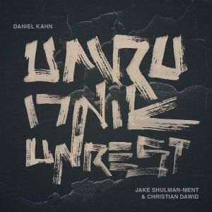 Daniel Kahn with Jake Shulman-Ment & Christian Dawid / UMRU/Unrest – CD ...